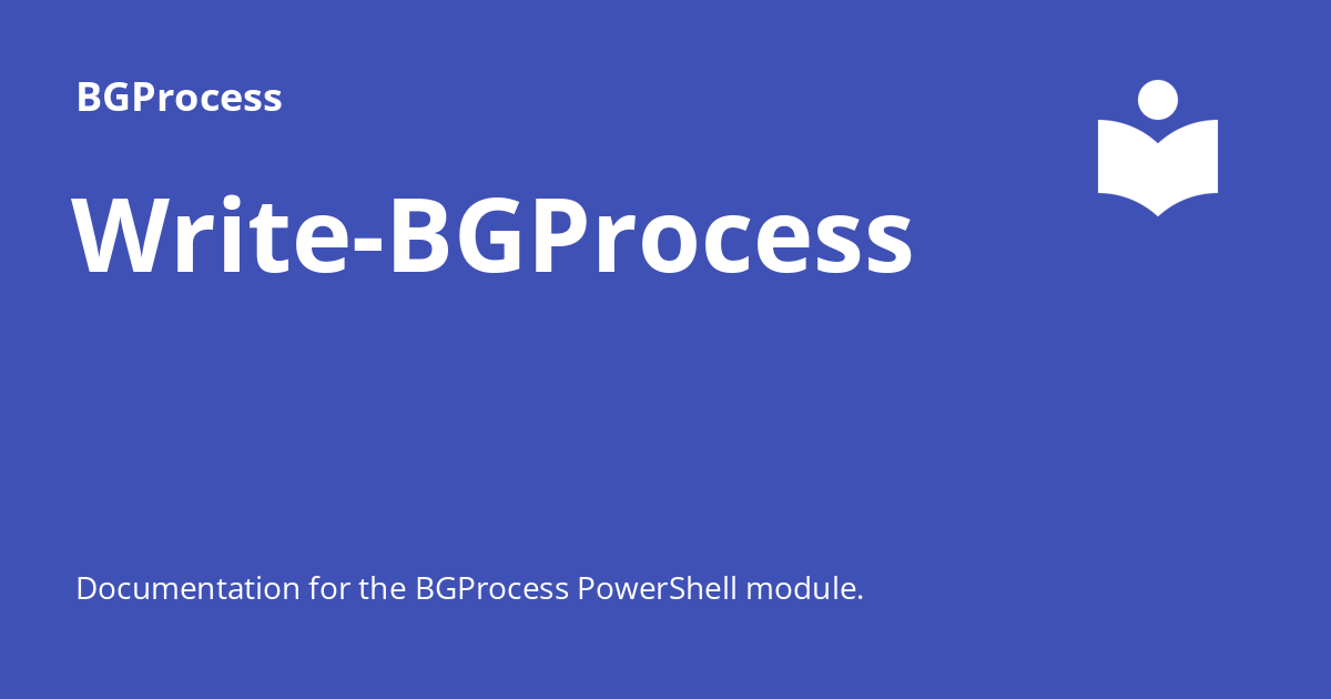 Write-BGProcess - BGProcess