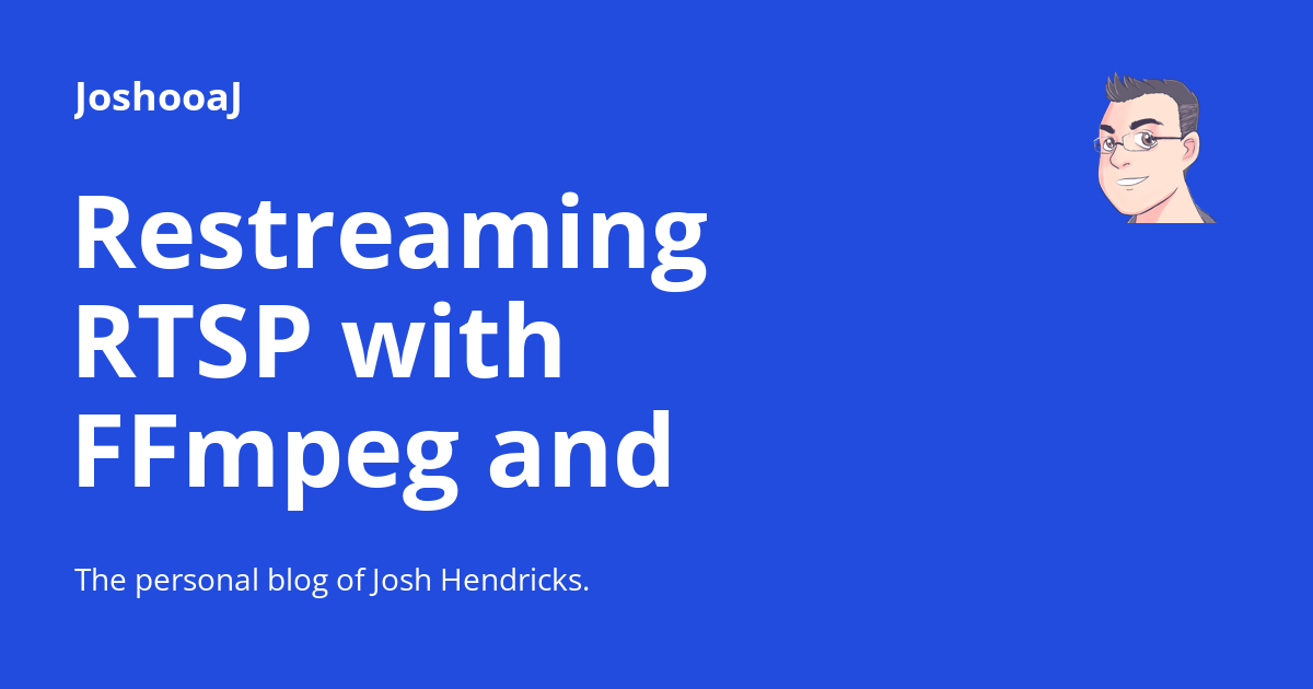 Restreaming RTSP with FFmpeg and MediaMTX - JoshooaJ