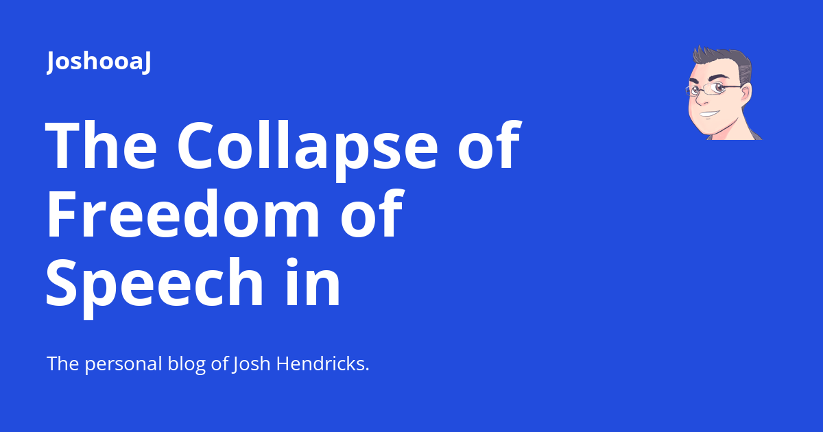 The Collapse of Freedom of Speech in Real-Time - JoshooaJ
